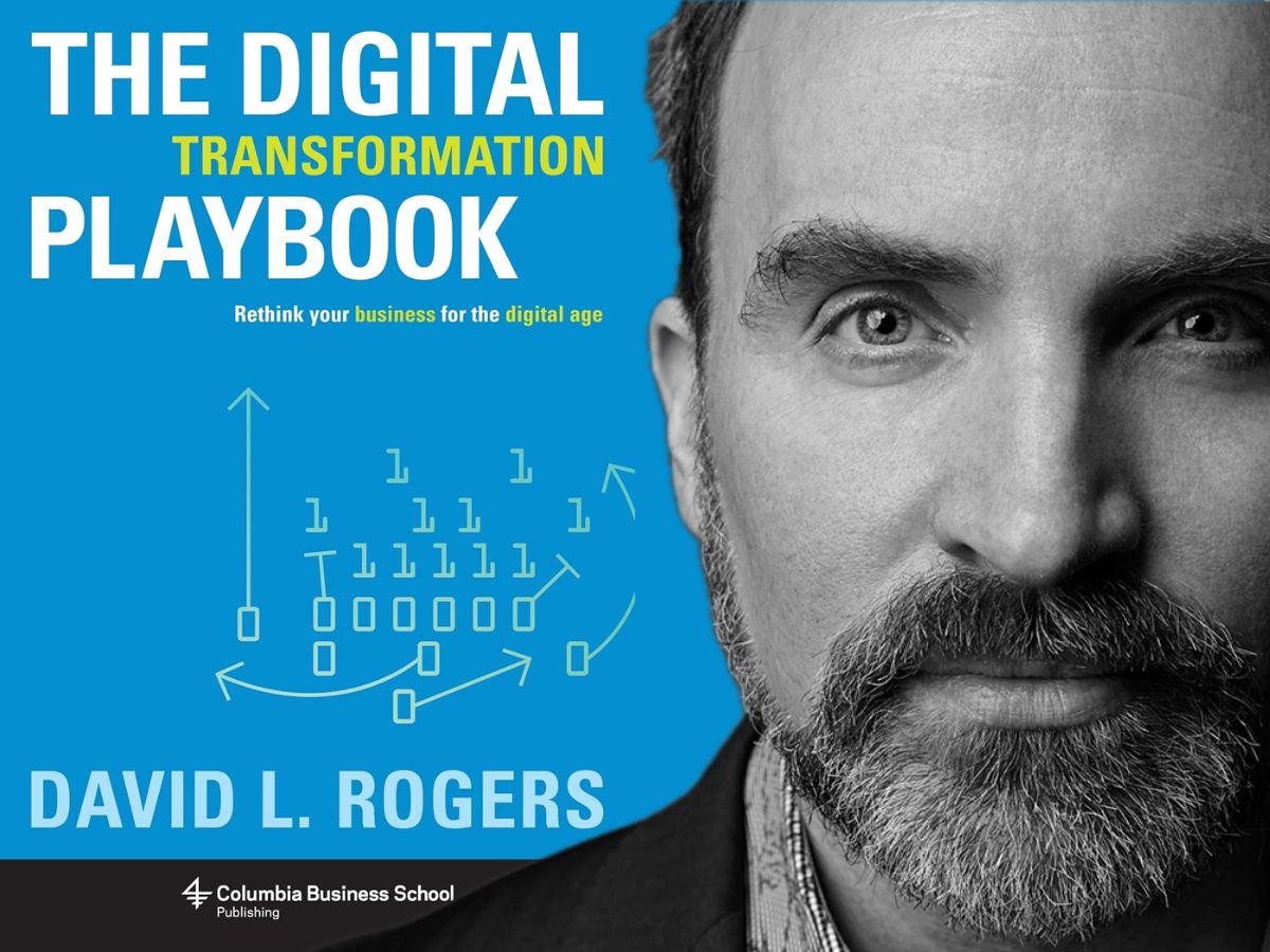 The Digital Transformation Playbook: Rethink Your Business for the Digital Age - 1 Hour Guide