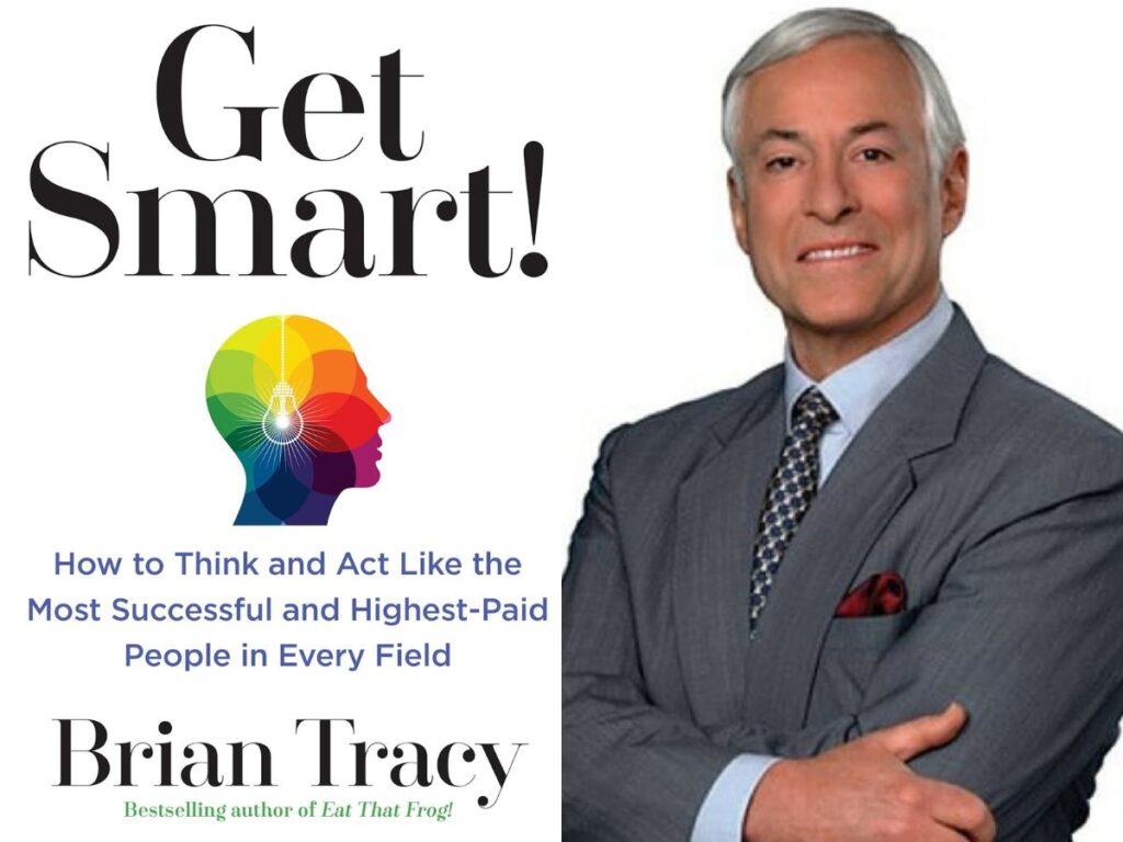 Get Smart!: How To Think And Act Like The Most Successful And Highest ...