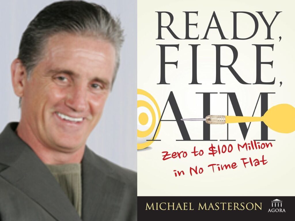 Ready Fire Aim: Zero to $100 Million in Absolutely No Time - 1 Hour Guide